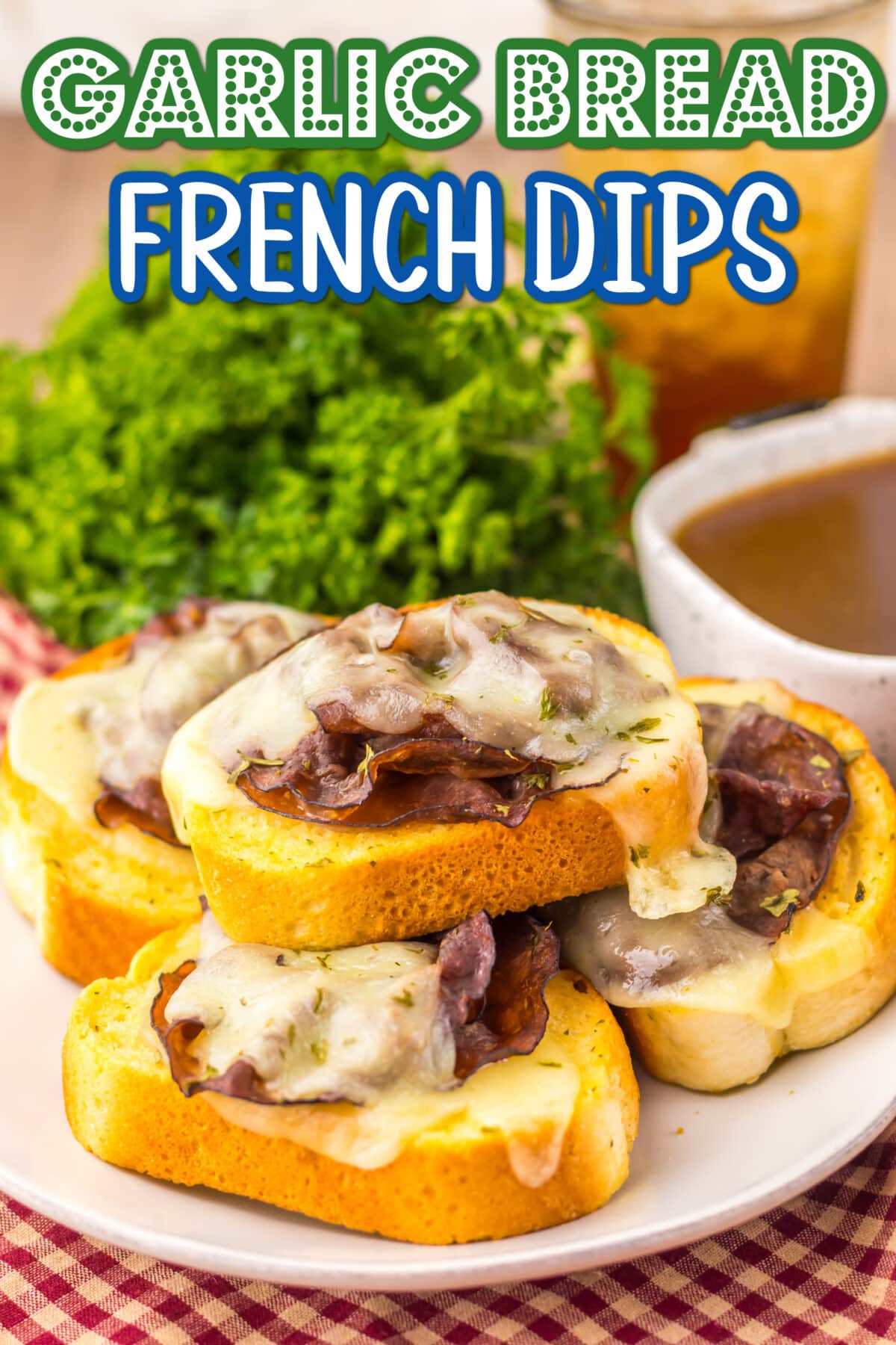 Garlic Bread French Dips - Life With The Crust Cut Off