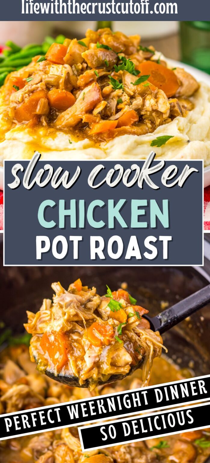 Slow Cooker Chicken Pot Roast - Life With The Crust Cut Off